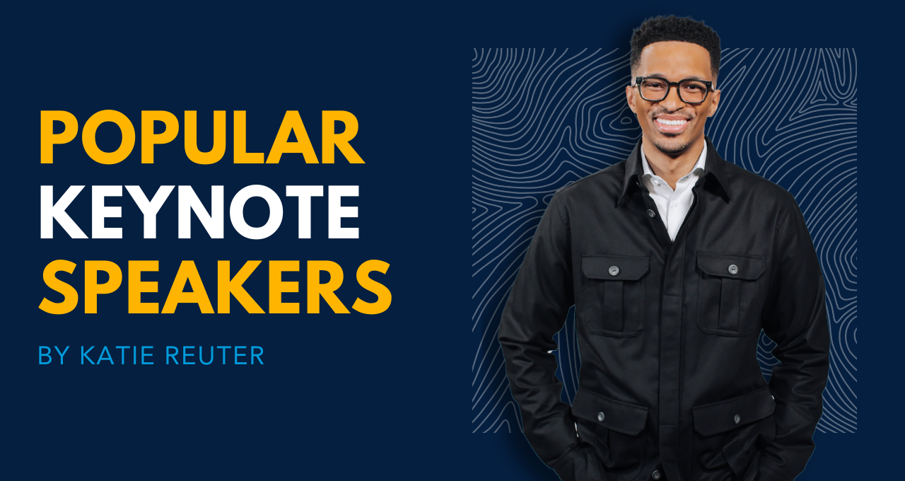 Popular Keynote Speakers by Katie Reuter